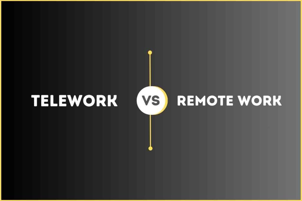 Telework Vs Remote Work: Let's Help You Make a Choice