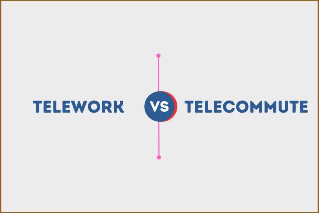 Telework Vs Telecommute: What's The Best Option?